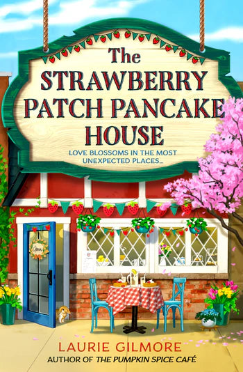 The Strawberry Patch Pancake House by Laurie Gilmore – Woolly Bear ...